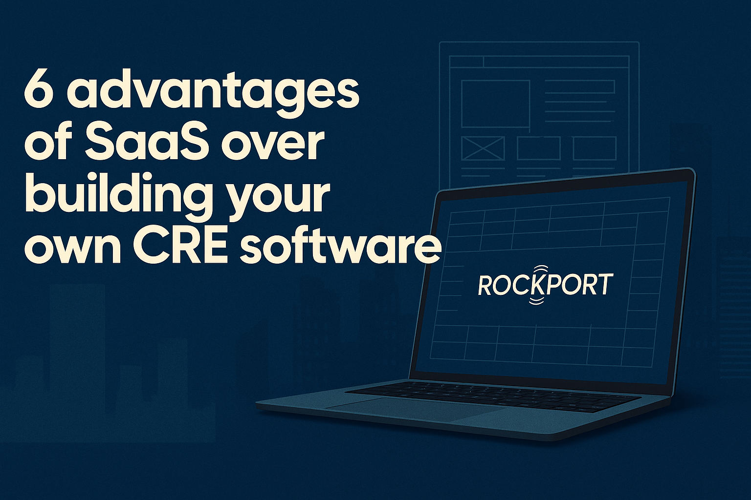 6 advantages of SaaS over building your own CRE software